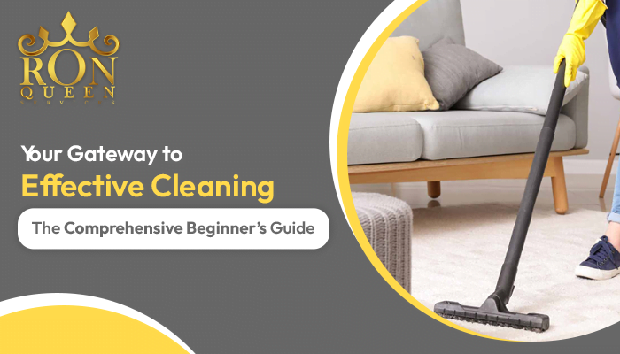 Your Gateway to Effective Cleaning: The Comprehensive Beginner’s Guide ...